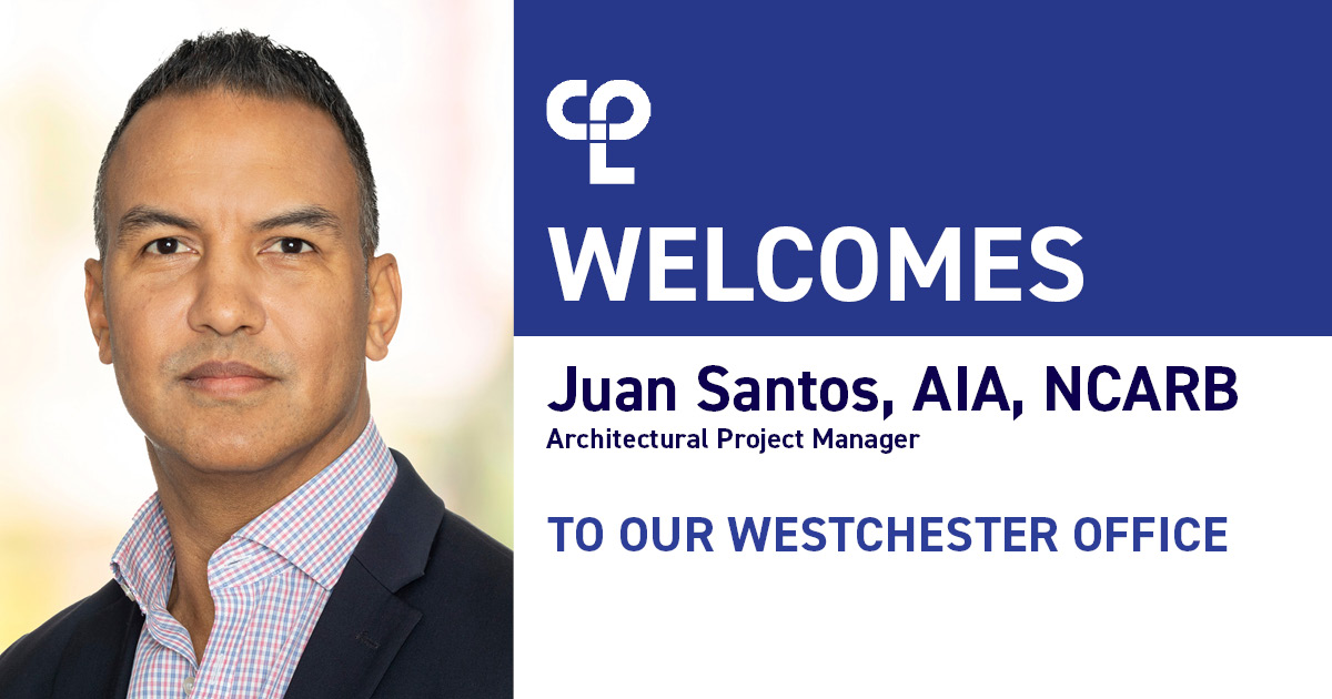 CPL Welcomes Juan Santos, NCARB in Westchester | CPL